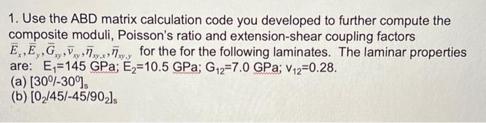 Solved 1. Use the ABD matrix calculation code you developed | Chegg.com