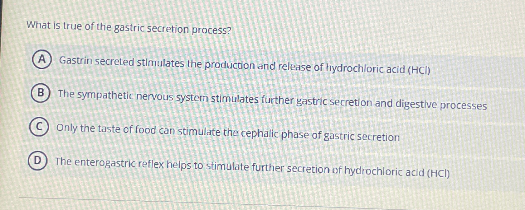 Solved What is true of the gastric secretion process?Gastrin | Chegg.com