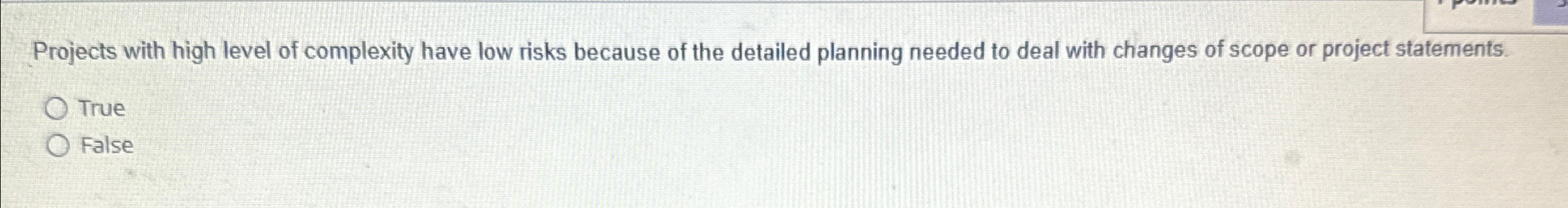 Solved Projects with high level of complexity have low risks | Chegg.com