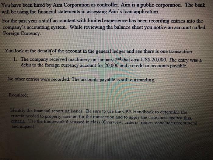 Solved You have been hired by Aim Corporation as controller. | Chegg.com