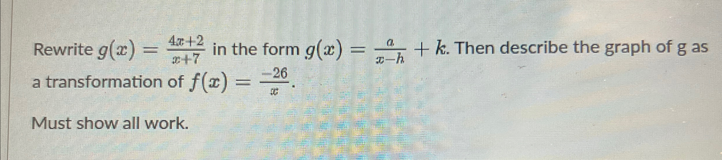 Solved Rewrite g(x)=4x+2x+7 ﻿in the form g(x)=ax-h+k. ﻿Then | Chegg.com