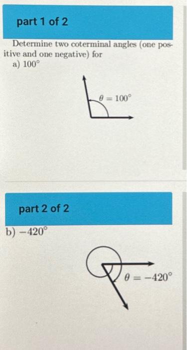 Solved Determine two coterminal angles (one positive and one | Chegg.com