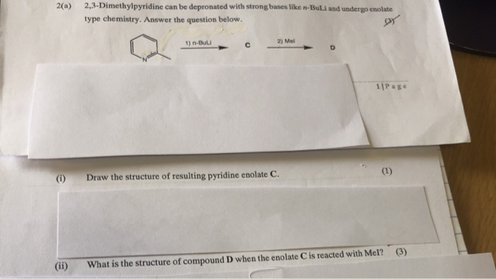 Solved 2(a) 2,3-Dimethylpyridine can be depronated with | Chegg.com