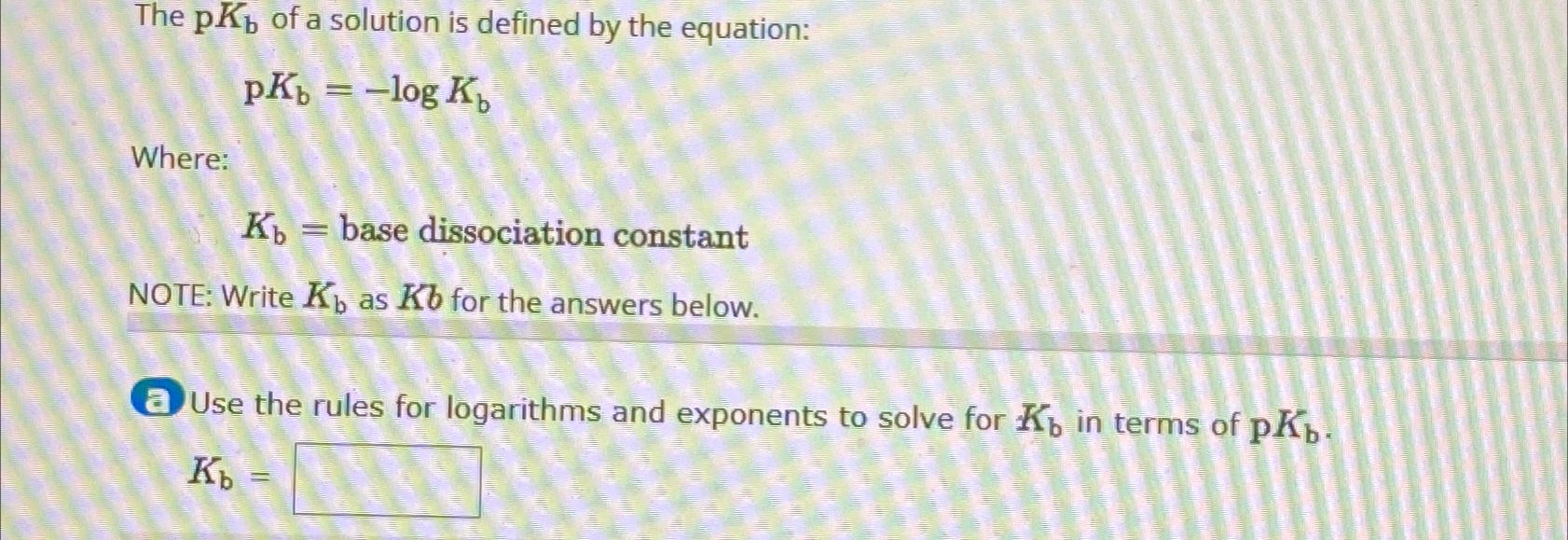 Solved The pKb ﻿of a solution is defined by the | Chegg.com