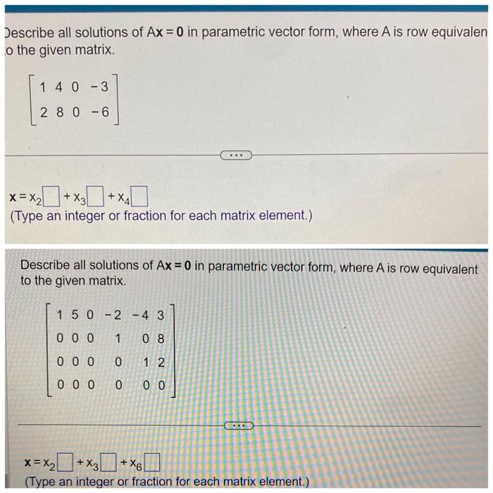 Solved Describe all solutions of Ax=0 in parametric vector | Chegg.com