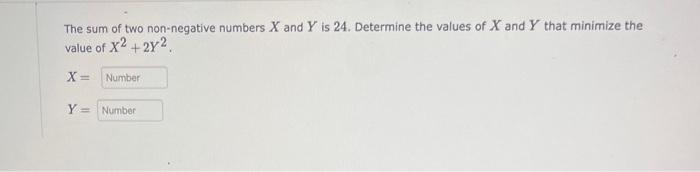 Solved The sum of two non-negative numbers X and Y is 24 . | Chegg.com