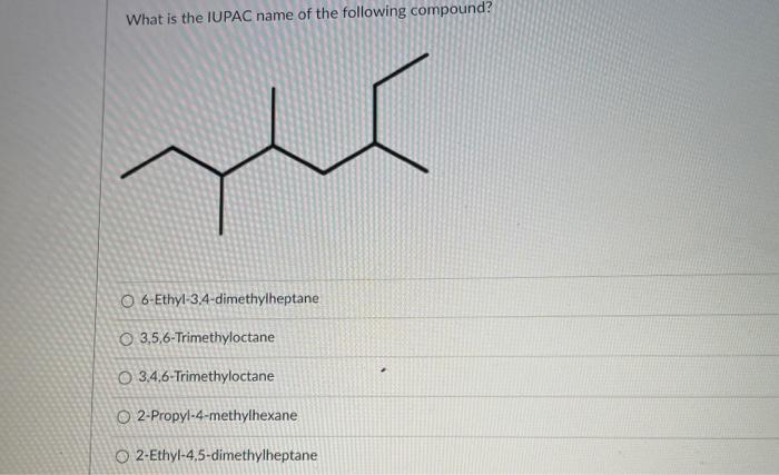 Solved What is the IUPAC name of the following compound? O | Chegg.com