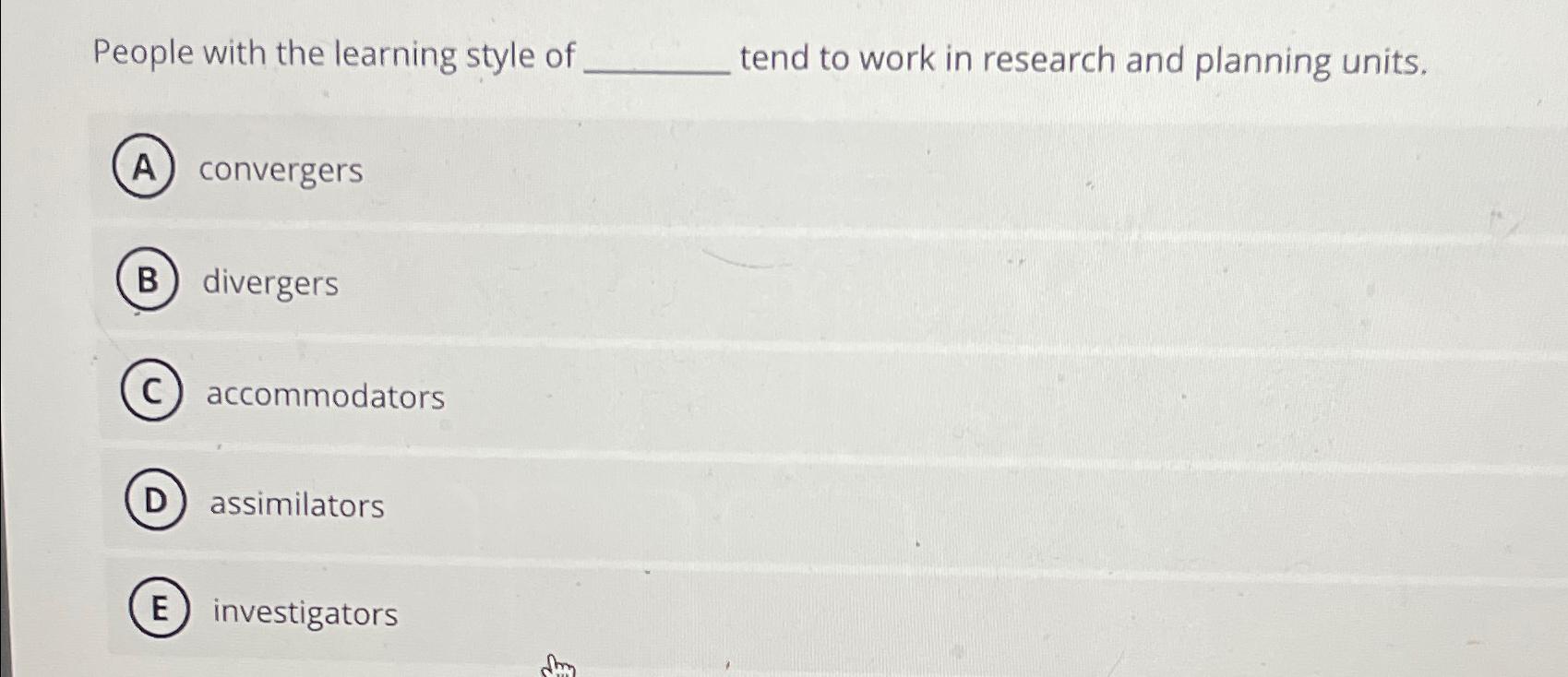 Solved People with the learning style of tend to work in | Chegg.com