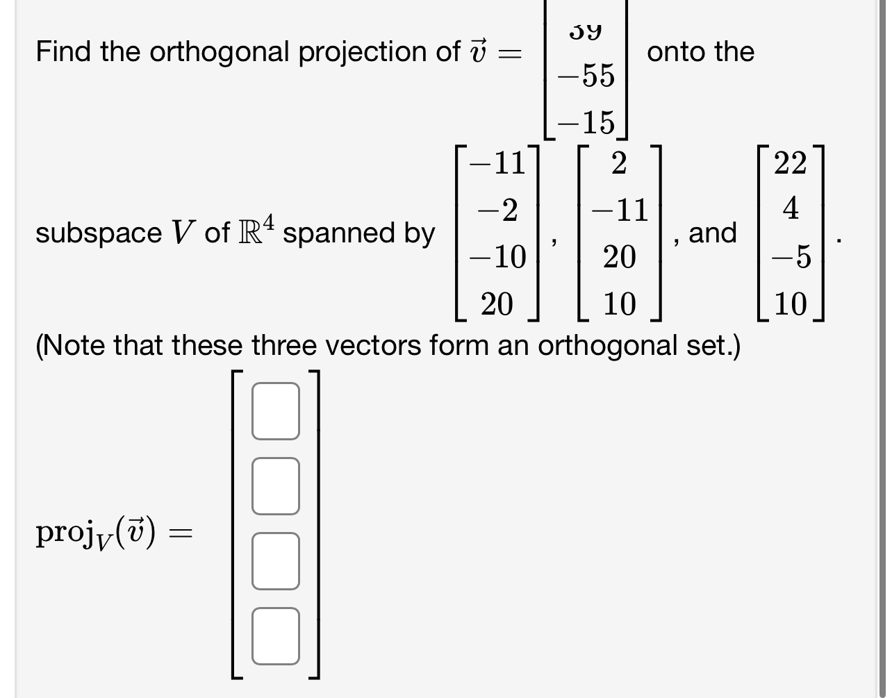 Find the orthogonal projection of vec(v)=[5y-55-15] | Chegg.com