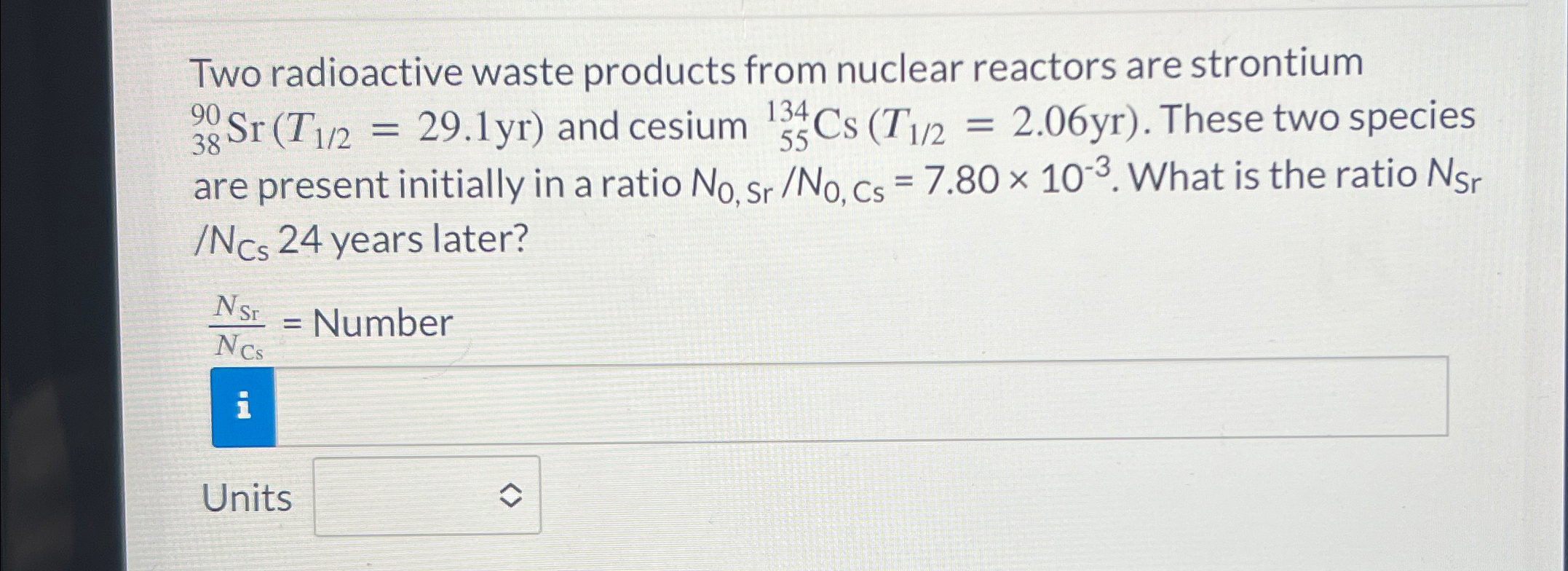 Solved Two radioactive waste products from nuclear reactors | Chegg.com