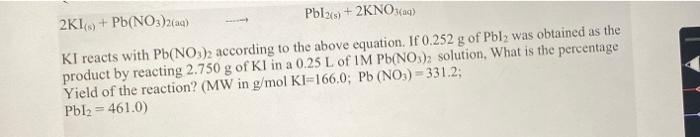 Solved 2KI + Pb(NO3)2(aq) Pb12(s) + 2KNO3(aq) KI reacts with | Chegg.com