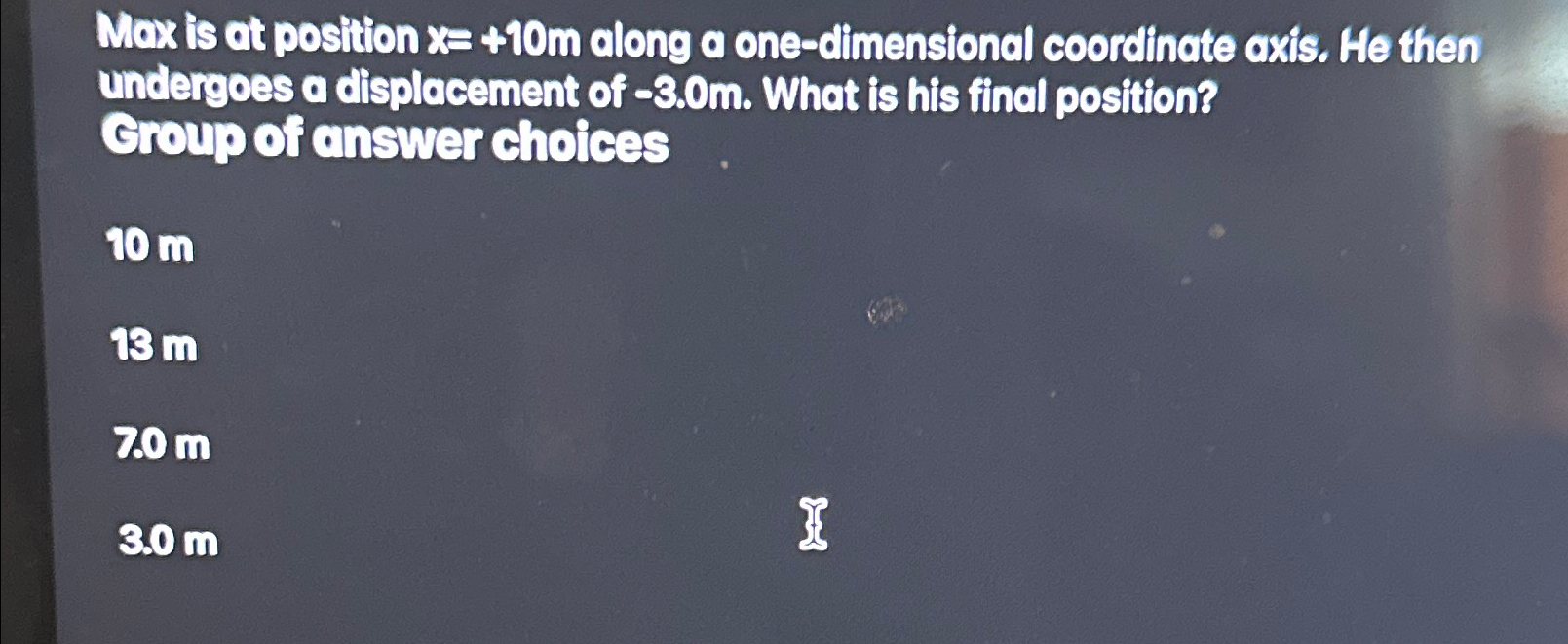 Solved Max is at position x=+10m ﻿along a one-dimensional | Chegg.com