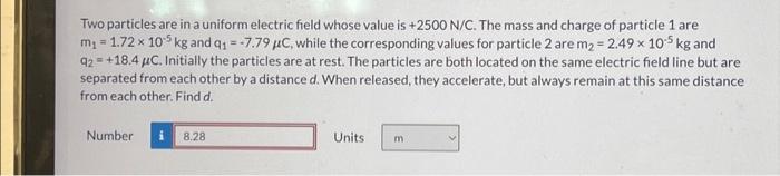 Solved Two particles are in a uniform electric field whose | Chegg.com