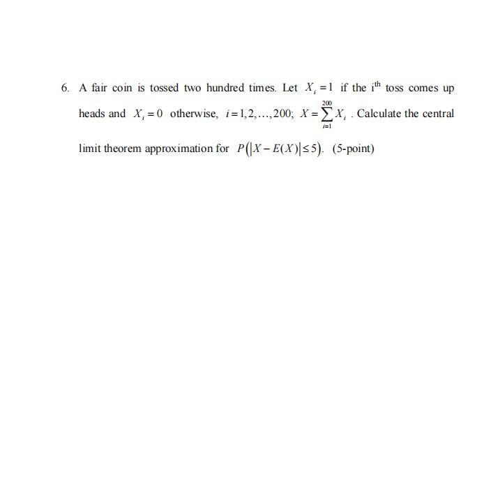 Solved A Unfair coin is tossed two hundred times. Let xi=1 | Chegg.com