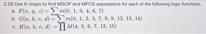 Solved 2.29 Use K-maps to find MSOP and MPOS expressions for | Chegg.com