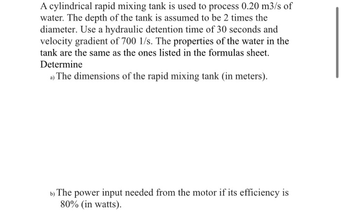 Solved A cylindrical rapid mixing tank is used to process | Chegg.com
