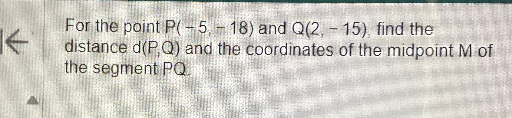 Solved For the point P(-5,-18) ﻿and Q(2,-15), ﻿find the | Chegg.com