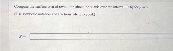Solved Compute the surface area of revolution about the | Chegg.com