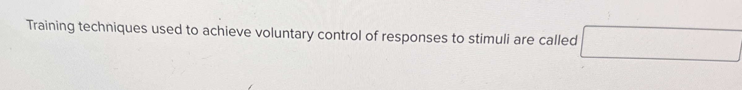 Solved Training techniques used to achieve voluntary control | Chegg.com