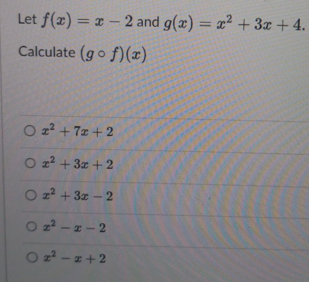 Solved Let f(x)=x-2 ﻿and g(x)=x2+3x+4.Calculate | Chegg.com