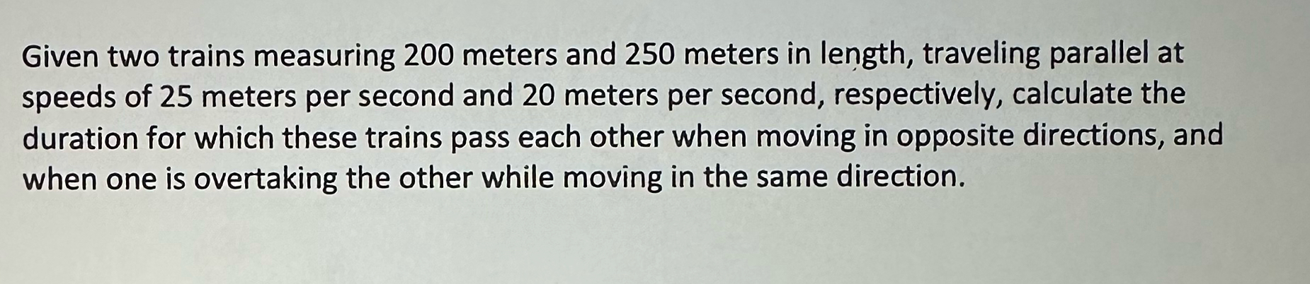 Solved Given two trains measuring 200 ﻿meters and 250 | Chegg.com