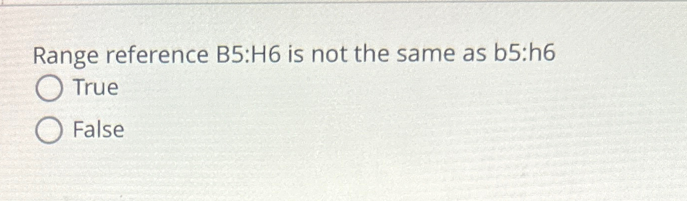Solved Range reference B5:H6 ﻿is not the same as | Chegg.com