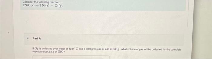 Solved 2NiO(s)→2Ni(s)+O2(g) Part A If O2 is coliected over | Chegg.com