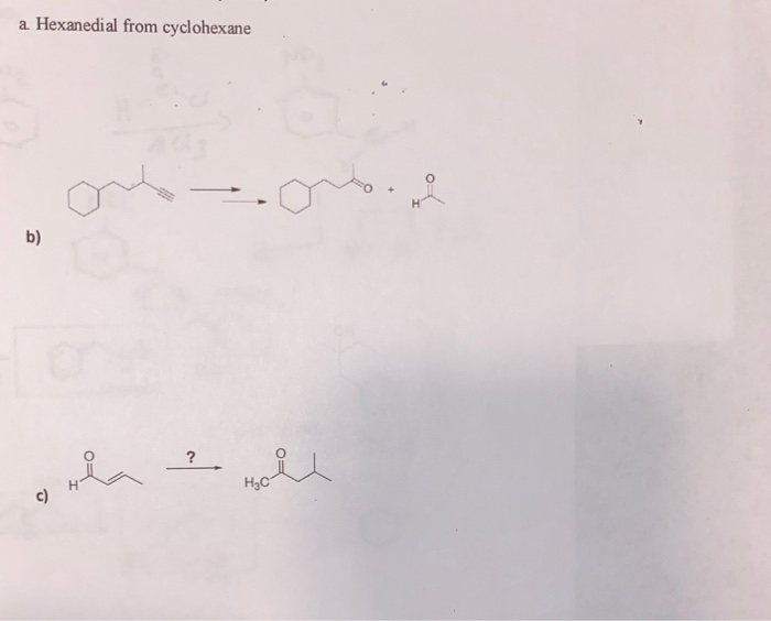 Solved a Hexanedial from cyclohexane re b) ? via Holu c) | Chegg.com