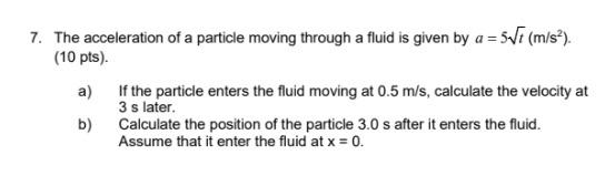 Solved 7. The acceleration of a particle moving through a | Chegg.com