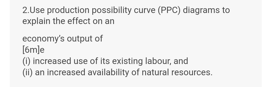 Solved 2.Use production possibility curve (PPC) diagrams to | Chegg.com