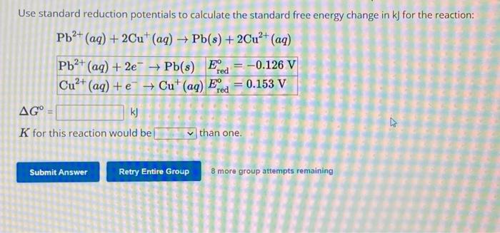 Solved Use standard reduction potentials to calculate the | Chegg.com