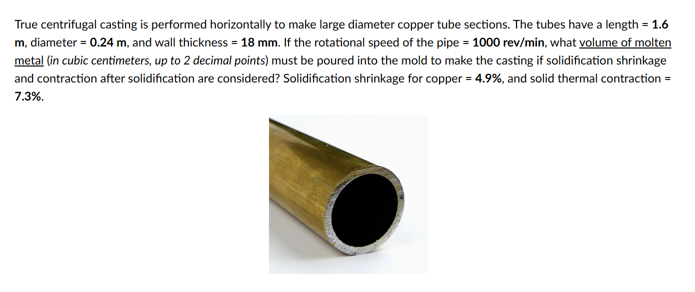 Solved True centrifugal casting is ﻿performed horizontally | Chegg.com