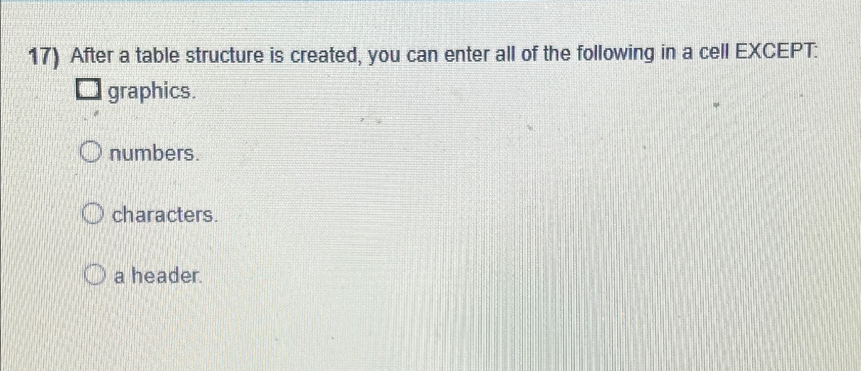 Solved After a table structure is created, you can enter all | Chegg.com