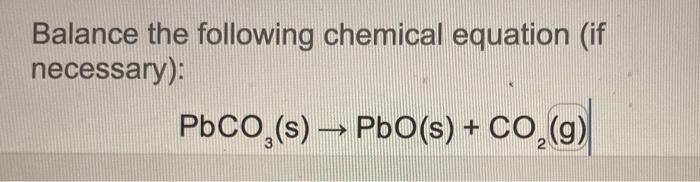 Solved Balance the following chemical equation necessary): | Chegg.com