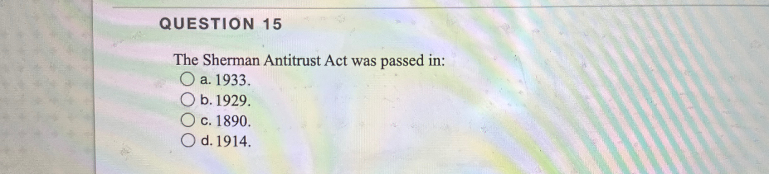 Solved QUESTION 15The Sherman Antitrust Act was passed | Chegg.com