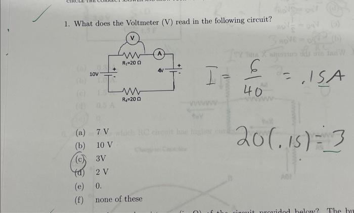 Solved 1. What does the Voltmeter (V) read in the following | Chegg.com