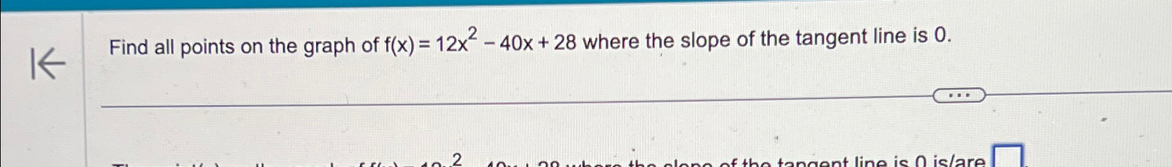 Solved Find all points on the graph of f(x)=12x2-40x+28 | Chegg.com