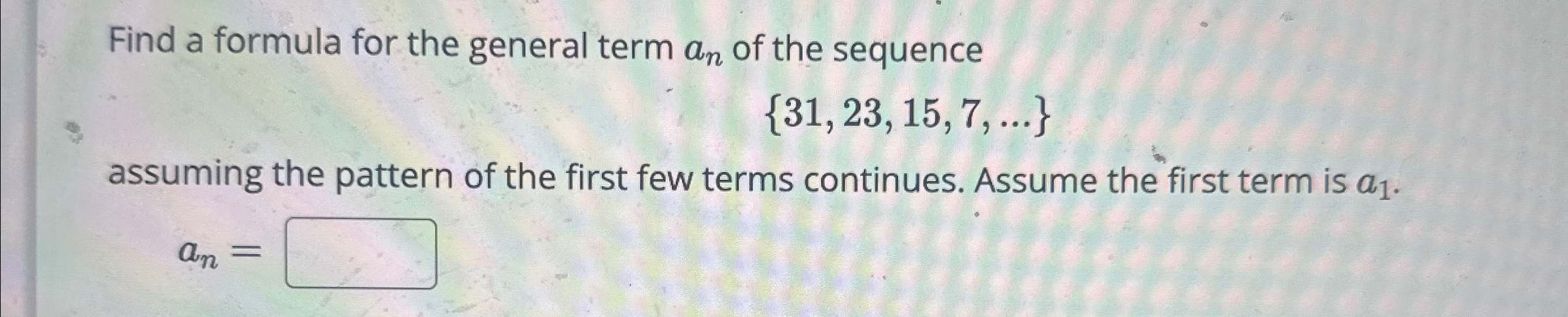 Solved Find a formula for the general term an ﻿of the | Chegg.com