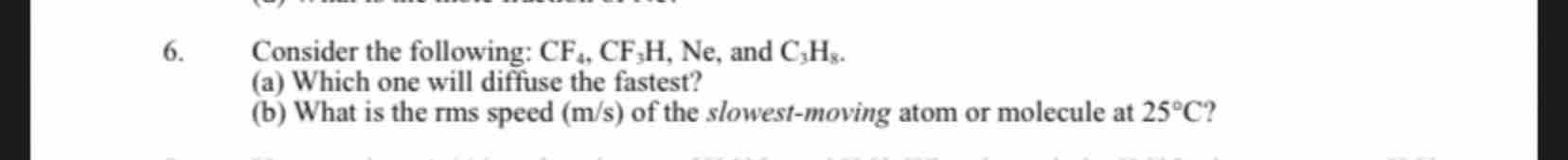 Solved Consider the following: CF4,CF3H,Ne, ﻿and C3H8.(a) | Chegg.com