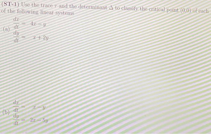 Solved (ST-1) Use the trace τ and the determinant Δ to | Chegg.com