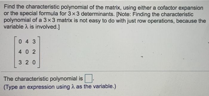 Solved Find the characteristic polynomial of the matrix, | Chegg.com
