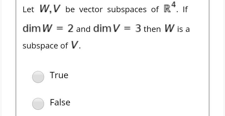 Solved Let W, V be vector subspaces of R4. If dim W = 2 and | Chegg.com Solved Let W, V be vector subspaces of R4. If dim W = 2 and | Chegg.com