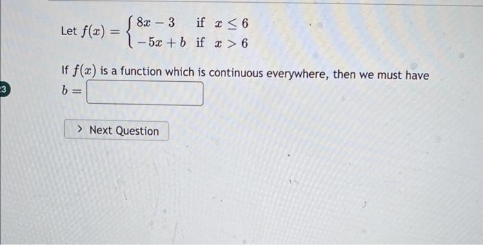 Solved Let f(x)={8x−3−5x+b if x≤6 if x>6 If f(x) is a | Chegg.com
