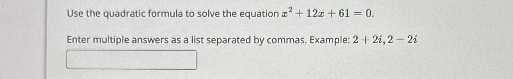 Solved Use the quadratic formula to solve the equation | Chegg.com