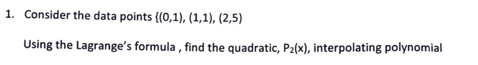 Solved Consider the data points Using the Lagrange's | Chegg.com