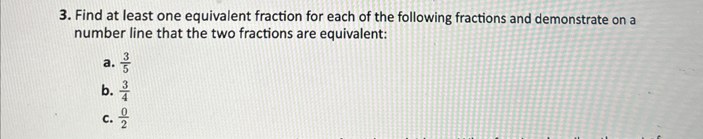 Solved Find at least one equivalent fraction for each of the | Chegg.com