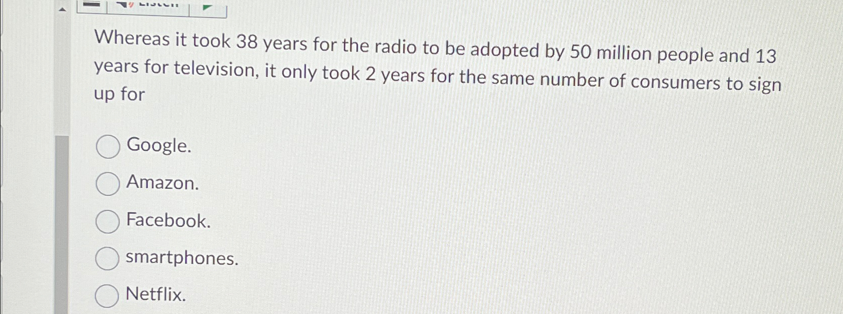 Solved Whereas it took 38 ﻿years for the radio to be adopted | Chegg.com