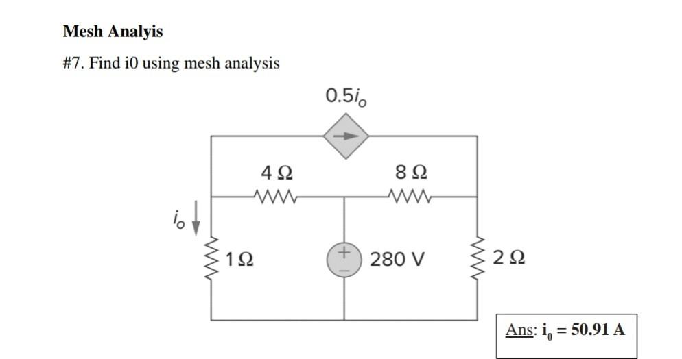 Solved Mesh Analyis \#7. Find i0 using mesh analysis | Chegg.com