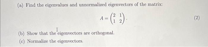 Solved (a) Find the eigenvalues and unnormalized | Chegg.com