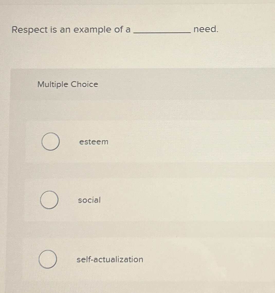 Solved Respect is an example of a q, ﻿need.Multiple | Chegg.com